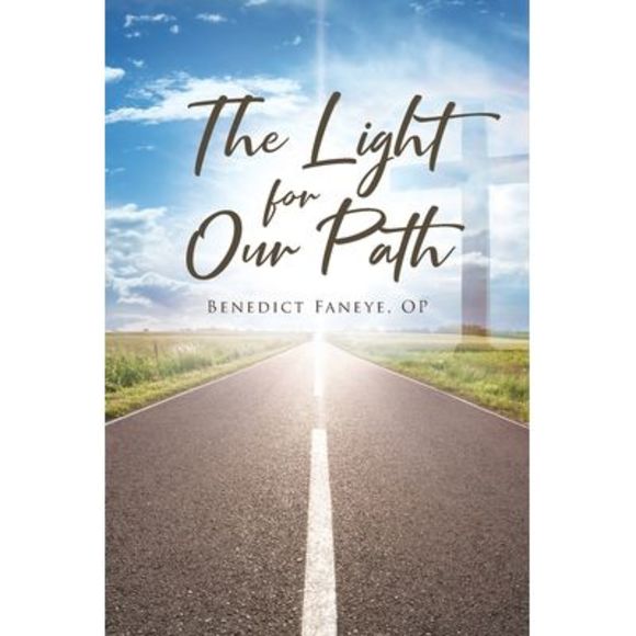 Benedict Faneye Op | Other | The Light For Our Path Benedict Faneye Op ...